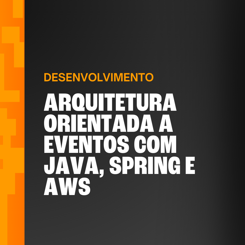 Arquitetura Orientada A Eventos Com Java, Spring E AWS
