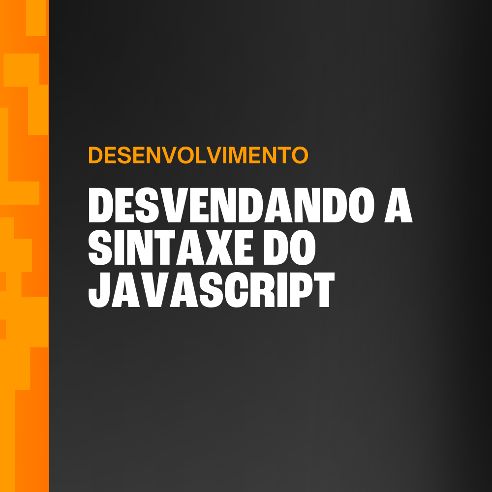 Desvendando A Sintaxe Do JavaScript: Um Guia Completo - LINUXtips